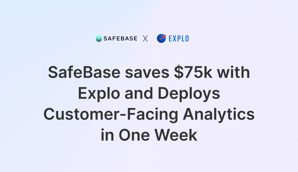 SafeBase chooses Explo for Customer-facing Analytics x Explo: Customer-Facing Analytics